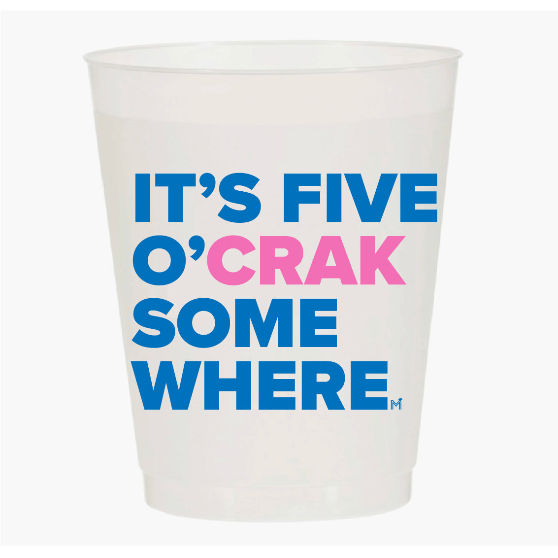 “IT’S 5 O’CRAK SOMEWHERE” MAHJONG FROST FLEX CUPS – MAHJI MAMAS
